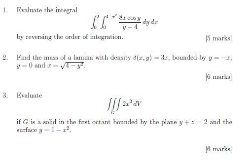 Solved 1. Evaluate the integral ²8.r cosy dy dr y-4 by | Chegg.com