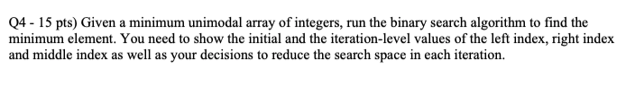 Solved 04 - 15 pts) Given a minimum unimodal array of | Chegg.com