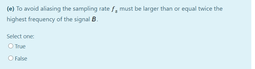 Solved (e) To avoid aliasing the sampling rate fs must be | Chegg.com