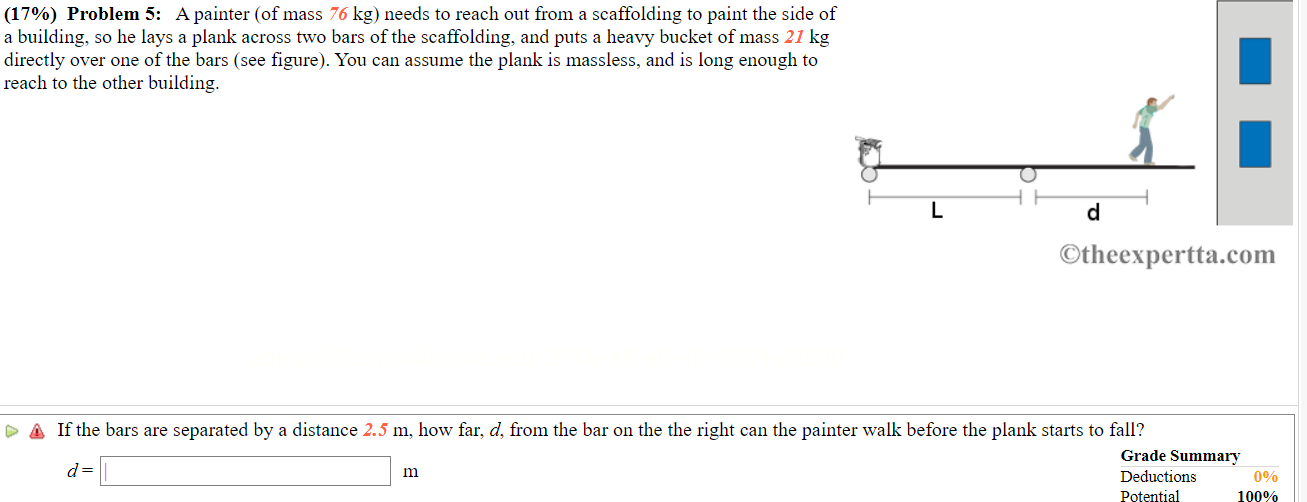 Solved (17\%) Problem 5: A painter (of mass 76 kg ) needs to | Chegg.com