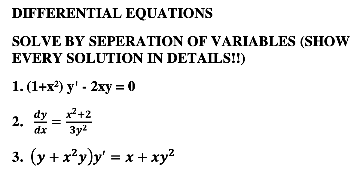 Solved DIFFERENTIAL EQUATIONS SOLVE BY SEPERATION OF | Chegg.com