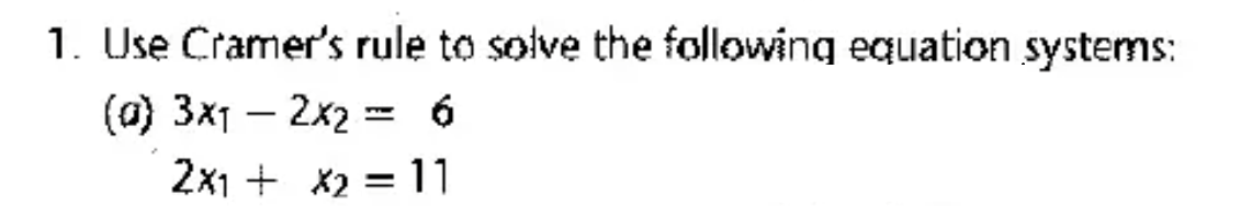 Solved 1. Use Cramer's rule to solve the following equation | Chegg.com
