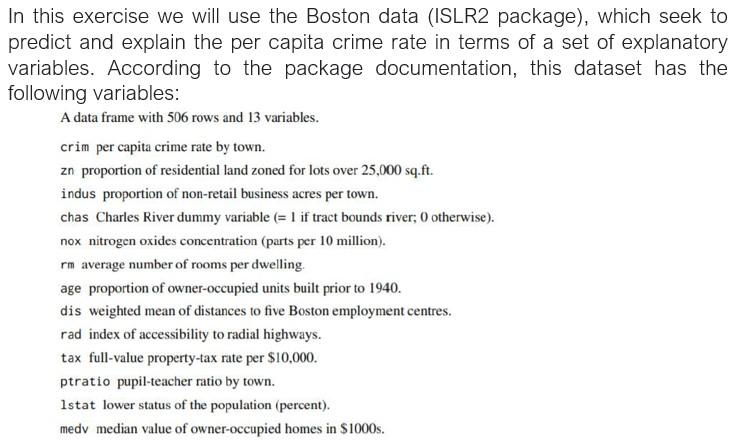 In this exercise we will use the Boston data (ISLR2 | Chegg.com