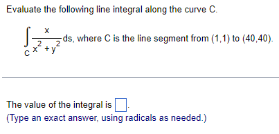 Solved Evaluate the following line integral along the curve | Chegg.com