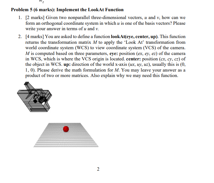 Solved Problem 5 (6 marks): Implement the LookAt Function 1. | Chegg.com Solved Problem 5 (6 marks): Implement the LookAt Function 1. | Chegg.com