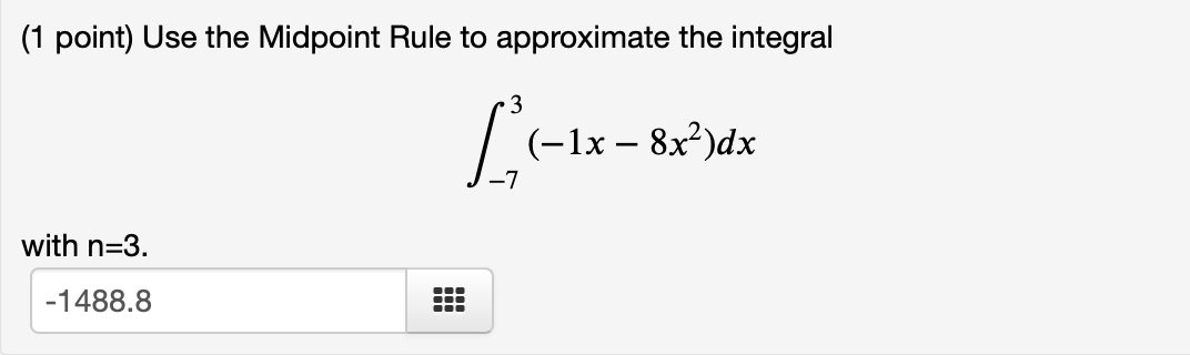 Solved ns(1 ﻿point) ﻿Use the Midpoint Rule to approximate | Chegg.com