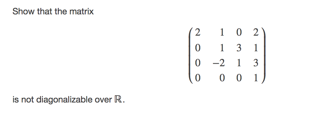 Solved Show that the matrix (2 | 0 0 1 0 1 1 -2 0 0 3 1 0 2 | Chegg.com