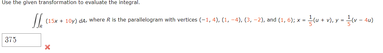 Solved Use the given transformation to ﻿evaluate the | Chegg.com