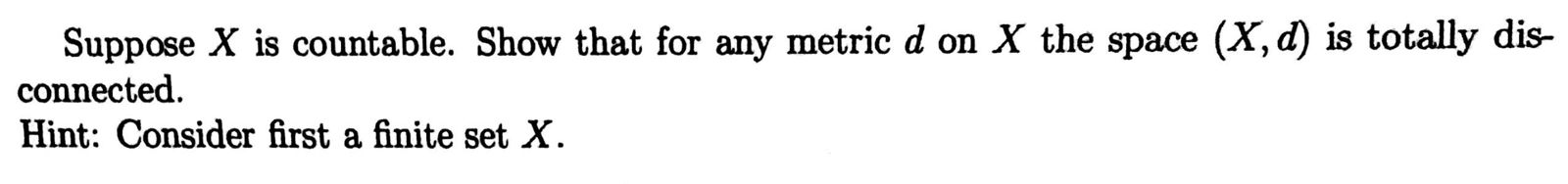 Solved Suppose x ﻿is countable. Show that for any metric d | Chegg.com