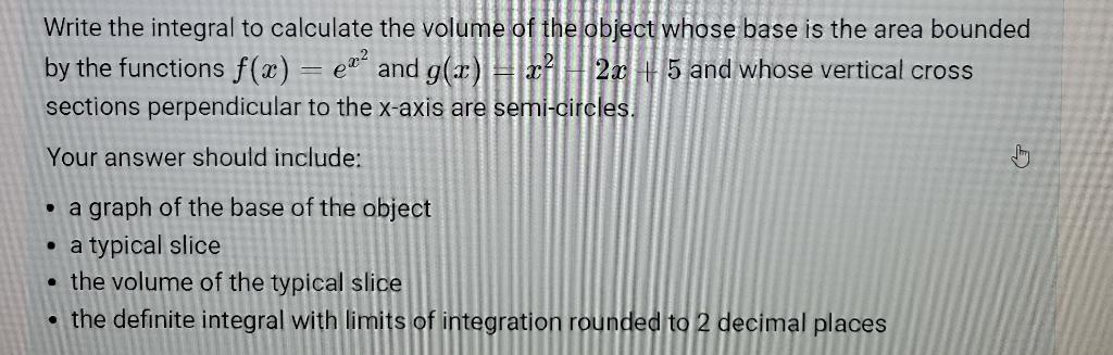 Solved Write the integral to calculate the volume of the | Chegg.com