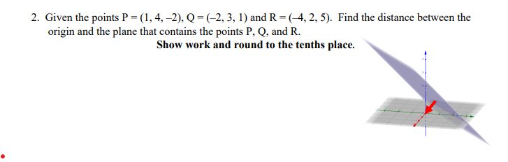 Solved Given the points P = (1, 4, –2), Q = (–2, 3, 1) and R | Chegg.com