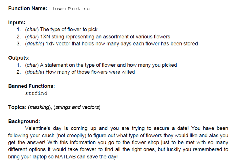Solved Function Name: flowerPicking Inputs: 1. (char) The | Chegg.com