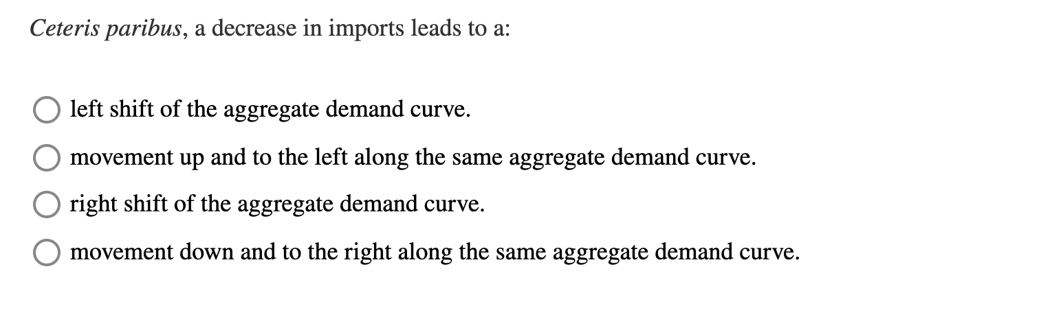 Solved Ceteris paribus, a decrease in imports leads to a: | Chegg.com