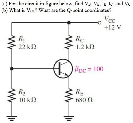 Solved (a) For the circuit in figure below, find VB,VE,IE,Ic | Chegg.com