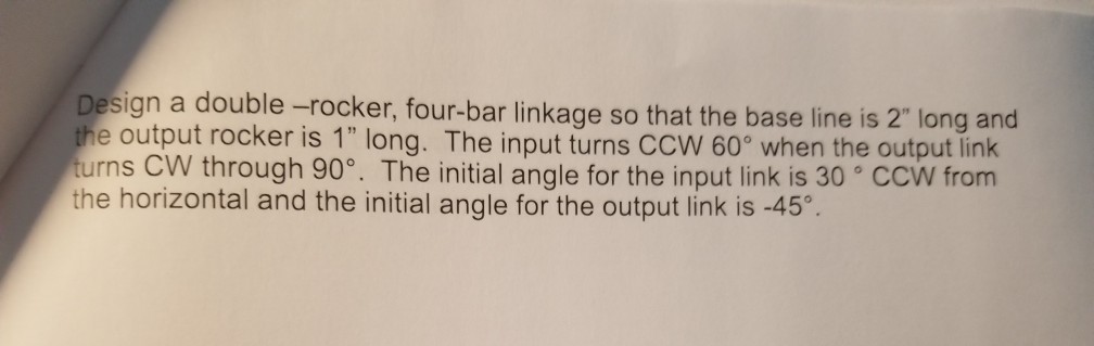Solved Design a double -rocker, four-bar linkage so that the | Chegg.com