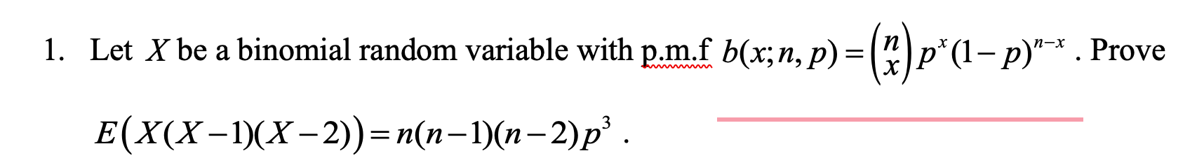 Solved 1. Let X be a binomial random variable with p.m.f | Chegg.com