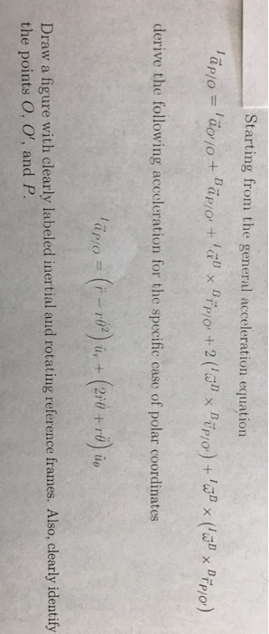 Solved Starting from the general acceleration equation^I a | Chegg.com