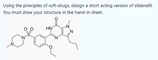 Solved Using the principles of soft-drugs, design a short | Chegg.com