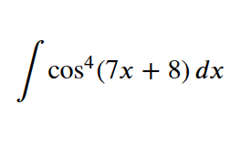 Solved ∫﻿﻿cos4(7x+8)dx | Chegg.com