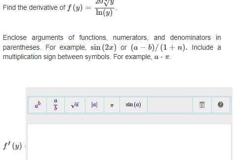Find the derivative of f(y)=ln(y)y. Enclose arguments | Chegg.com