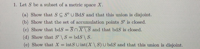 Solved 1 Let S Be A Subset Of A Metric Space X A Show