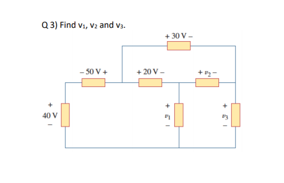 Solved Q 3) Find v1, V2 and v3. + 30 V – + 20 V – - 50 V + + | Chegg.com