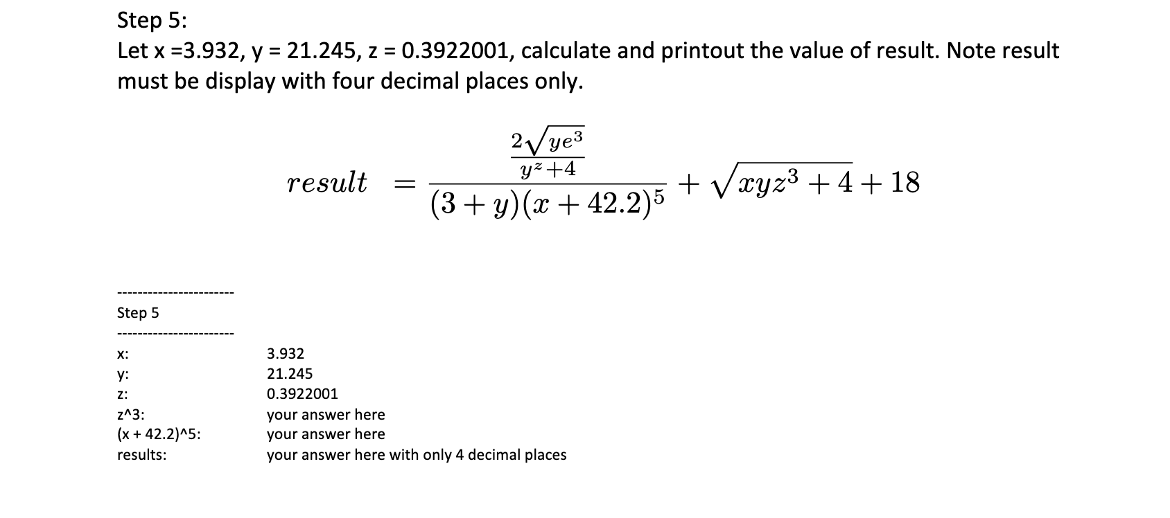 Solved Step 1: Calculate and printout on the console the | Chegg.com