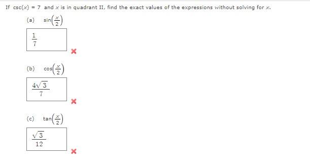 Solved If csc(x)=7 and x is in quadrant II, find the exact | Chegg.com