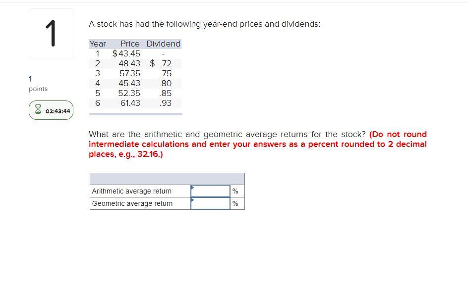 Solved A stock has had the following year-end prices and | Chegg.com