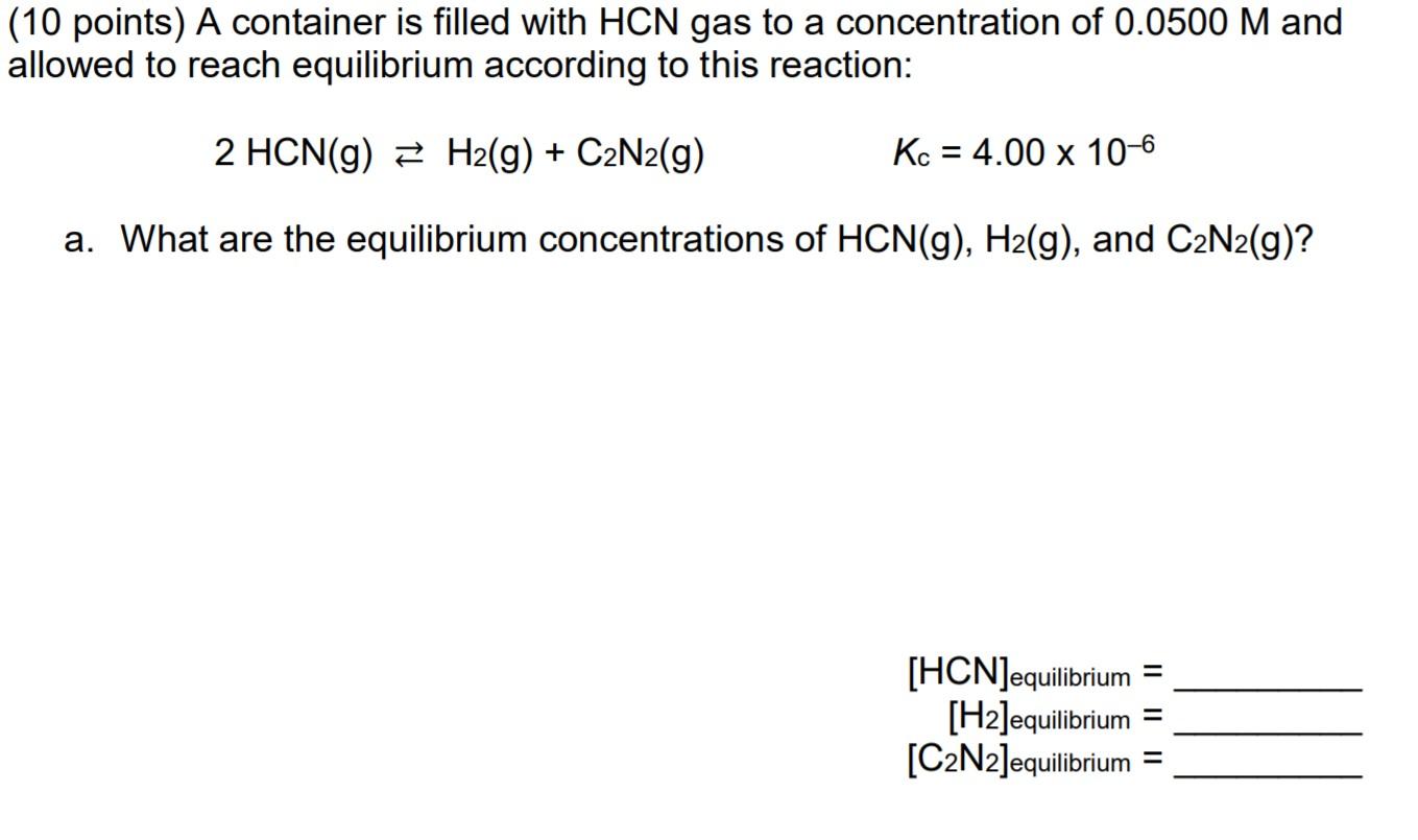Solved (10 points) A container is filled with HCN gas to a | Chegg.com