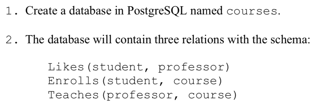 Solved 1. Create a database in PostgreSQL named courses. 2. | Chegg.com