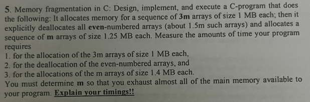 Solved Memory fragmentation in C: Design, implement, and | Chegg.com
