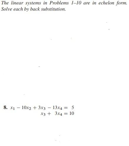 Solved The linear systems in Problems 1-10 are in echelon | Chegg.com