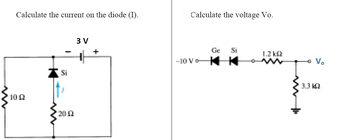 Solved Calculate the current on the diode (I). Calculate the | Chegg.com