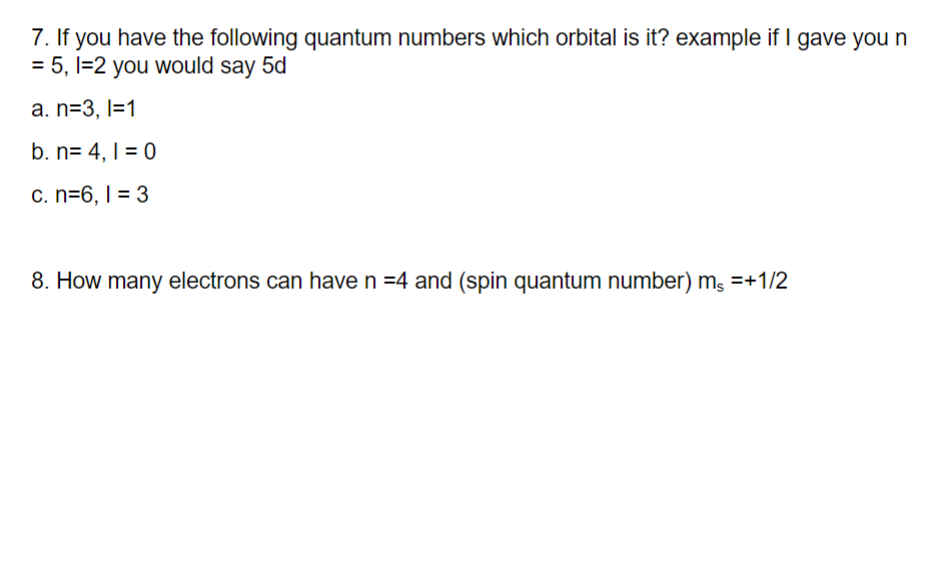 Solved 7. If you have the following quantum numbers which | Chegg.com
