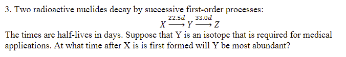 Solved 3. Two radioactive nuclides decay by successive | Chegg.com