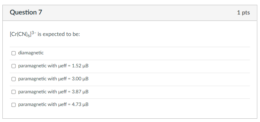 Solved Question 7 1 pts [Cr(CN)6]3− is expected to be: | Chegg.com