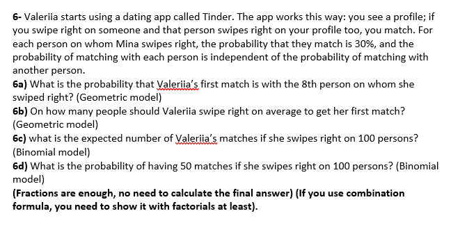 Solved 6- Valeriia starts using a dating app called Tinder. | Chegg.com