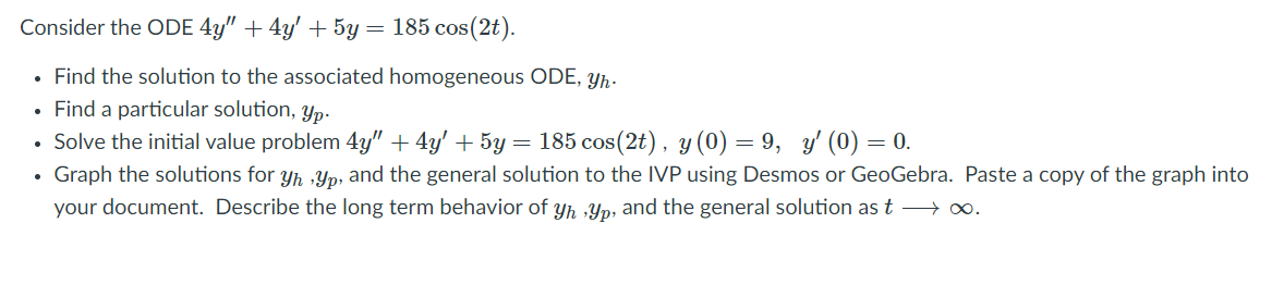 Solved Consider the ODE 4y" + 4y' + 5y = 185 cos(2t). . Find | Chegg.com