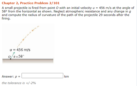 Solved Chapter 2, Practice Problem 2/101 A small projectile | Chegg.com