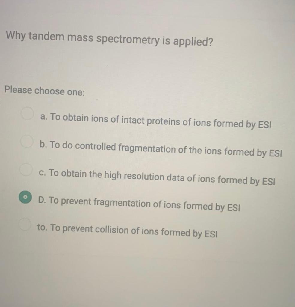 Solved Why tandem mass spectrometry is applied? Please | Chegg.com