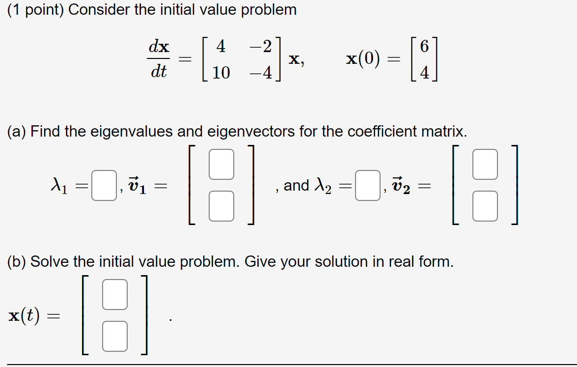 Solved (1 point) Consider the initial value problem 4 dx dt | Chegg.com