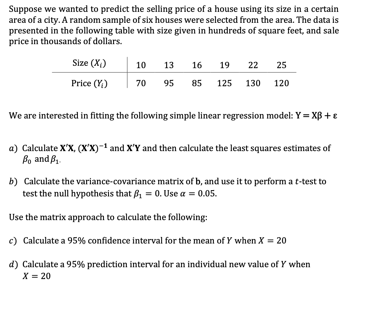 Solved Please answer each question showing step by step the | Chegg.com