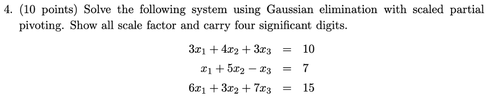Solved 4. (10 points) Solve the following system using | Chegg.com