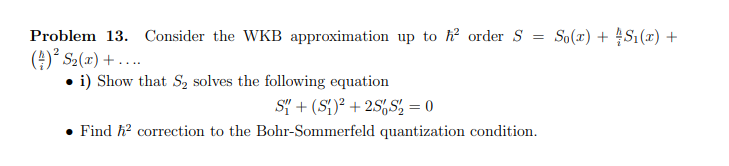 Solved Problem 13. ﻿Consider the WKB approximation up to ℏ2 | Chegg.com