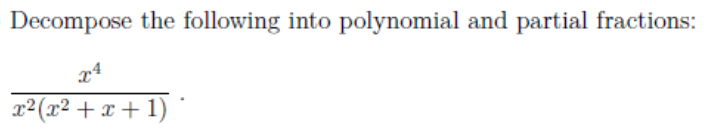 Solved Decompose the following into polynomial and partial | Chegg.com