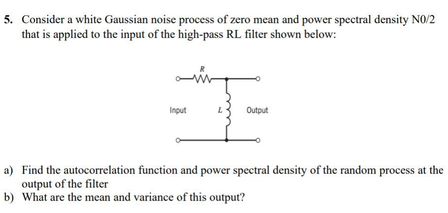 Solved 5. Consider a white Gaussian noise process of zero | Chegg.com