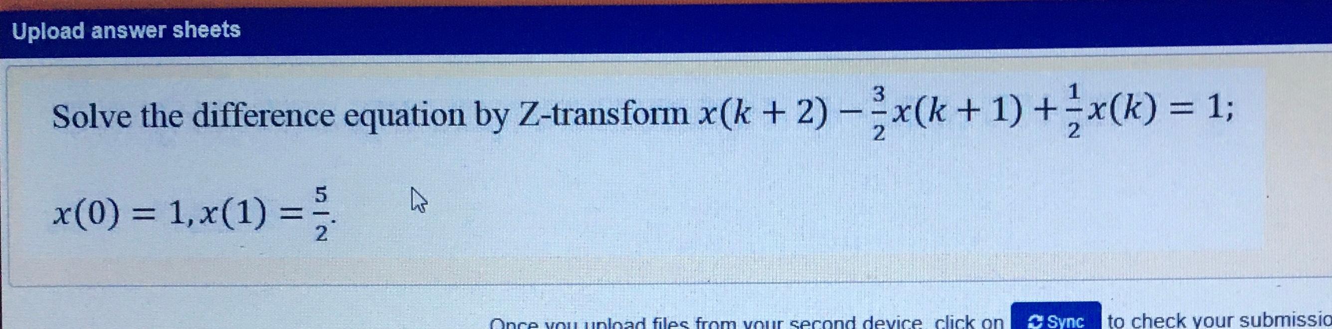 Solved Upload answer sheets 3 Solve the difference equation | Chegg.com