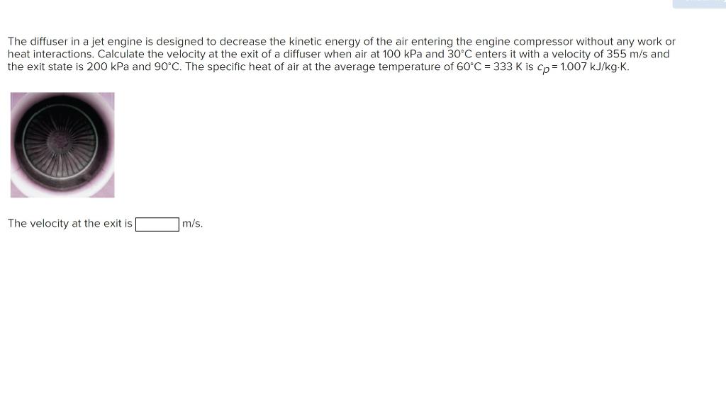 Solved The diffuser in a jet engine is designed to decrease | Chegg.com