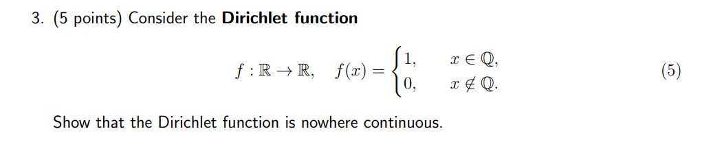 Solved 3. (5 points) Consider the Dirichlet function f:R +R, | Chegg.com